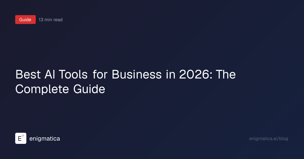Best AI Tools for Business in 2026: The Complete Guide | Enigmatica